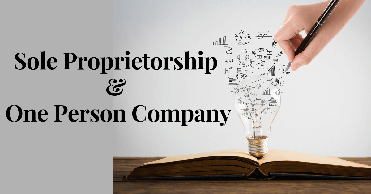 Difference between One Person Company and Sole Proprietorship ...
