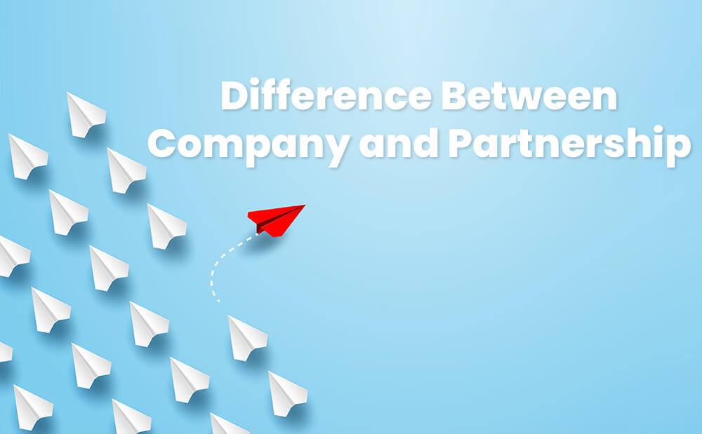 Difference Between Company and Partnership - Explained in Detail